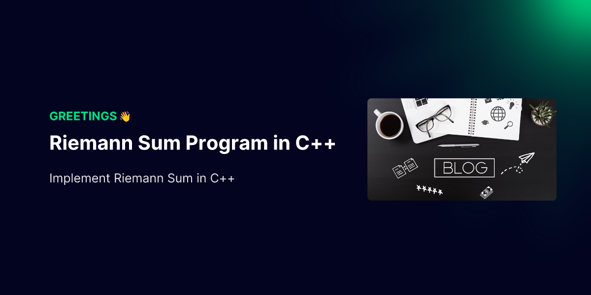 Riemann Sum Program in C++ - Koungmeng's Blog