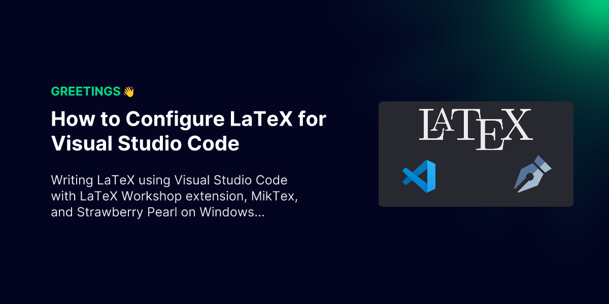 How to Configure LaTeX for Visual Studio Code - Koungmeng's Blog